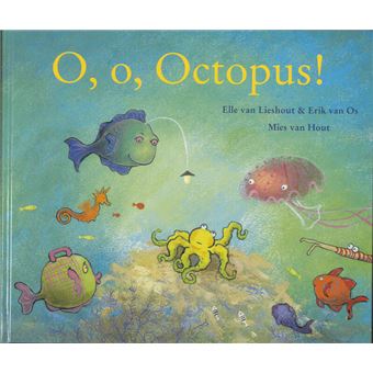 O, O, Octopus! - cartonné - Os, E. Van, Van Lieshout, Mies Van Hout ...
