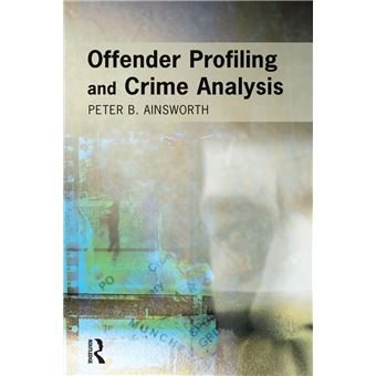Offender Profiling and Crime Analysis - broché - Inconnus - Achat Livre ...