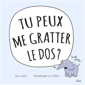 Tu peux me gratter le dos ? - cartonné - Jory John, Liz Climo, Liz ...