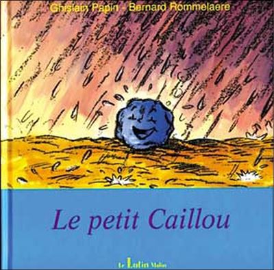 Le petit caillou - cartonné - Bernard Rommelaere, Ghislain Papin ...