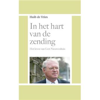 In het hart van de zending het leven van Gert Nieuwenhuis - broché ...