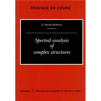 Spectral analysis of complex structures colloquium Paris May 12-14 1993 ...