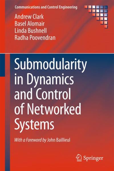 Submodularity in dynamics and control of networked systems - relié - Andrew Clark - Achat Livre ...