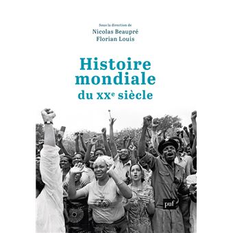 Histoire mondiale du XXe siècle - broché - Nicolas Beaupré, Florian ...