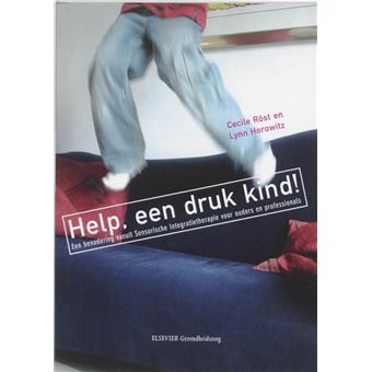 Help, een druk kind ! een benadering vanuit sensorische ...