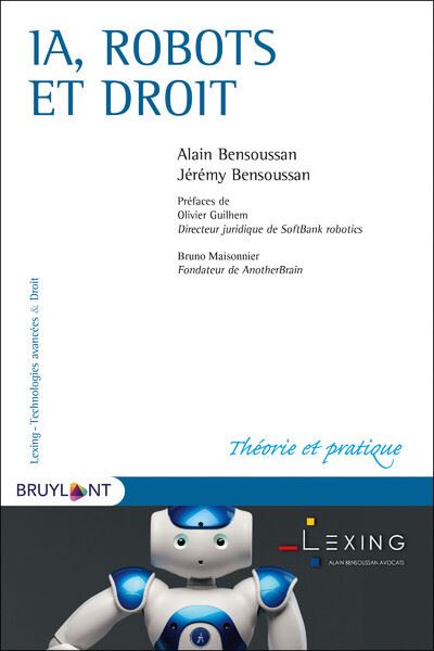 Ia, robots et droit - broché - Alain Bensoussan, Jérémy Bensoussan ...