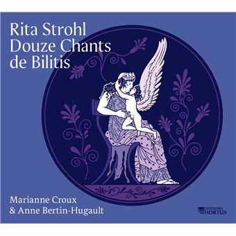 Douze Chants de Bilitis - Rita Strohl - CD album - Achat & prix | fnac