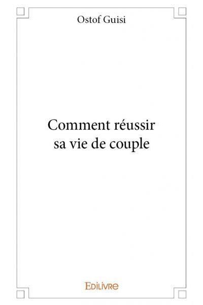 Comment réussir sa vie de couple - broché - Ostof Guisi - Achat Livre | fnac