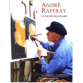 André Raffray un musée imaginaire - broché - Collectif - Achat Livre | fnac