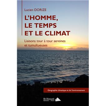 L’homme, le temps et le climat Liaisons tour à tour sereines et ...