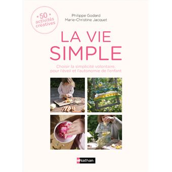 La vie simple - 50 activités créatives Choisir la simplicité volontaire ...