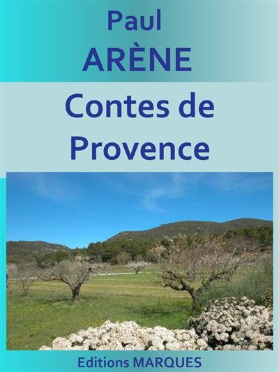 Contes de Provence Edition intégrale - ebook (ePub) - Paul Arène ...