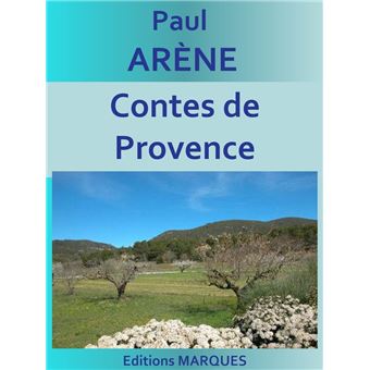 Contes de Provence Edition intégrale - ebook (ePub) - Paul Arène ...
