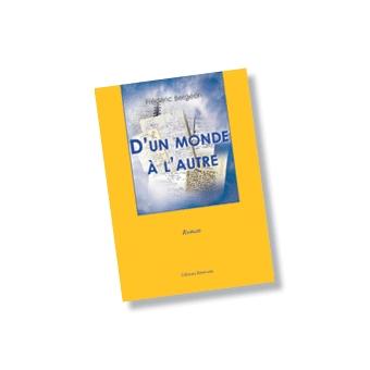 D'un monde a l'autre - broché - Bergeon - Achat Livre | fnac