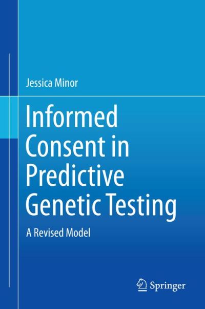 Informed consent in predictive genetic testing - relié - Jessica Minor ...
