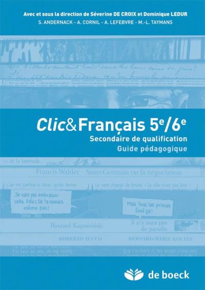 CLIC & FRANCAIS - GUIDE PEDAGOGIQUE 5/6 QUALIFIANT - Inconnus - Achat ...