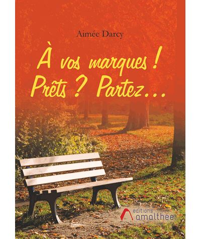 À vos marques ! Prêts ? Partez... - broché - Aimée Darcy - Achat Livre ...
