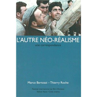 L' Autre Neo-Réalisme Une Correspondance - broché - Bertozzi, Roche ...
