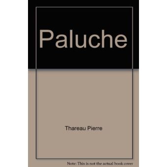 Paluche - broché - Pierre Thareau - Achat Livre | fnac