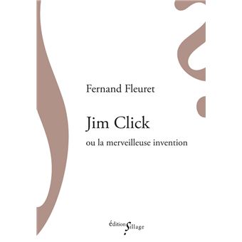 Jim Click ou la merveilleuse invention - broché - Fernand Fleuret ...