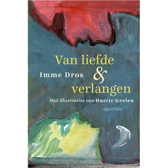 Van liefde en verlangen - cartonné - Imme Dros, Harry Geelen - Achat ...