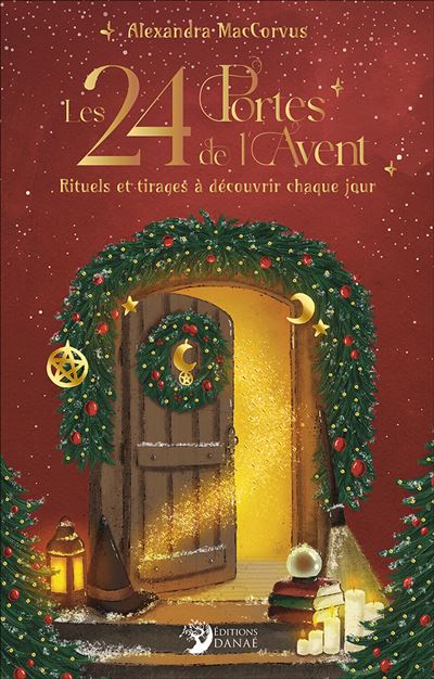 Les 24 Portes de l’Avent - Rituels et tirages à découvrir chaque jour ...