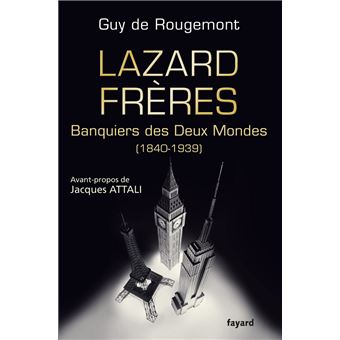 Lazard Frères Banquiers des Deux Mondes (1848-1939) - broché - Guy De ...
