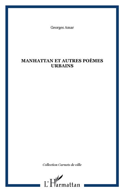 Manhattan et autres poèmes urbains - broché - Georges Amar - Achat ...