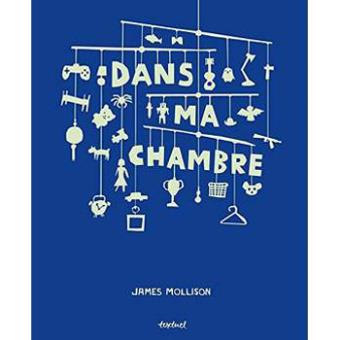 Dans ma chambre - broché - James Mollison, Mollison james/destribats ...