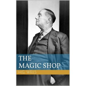 The Magic Shop - ebook (ePub) - Herbert George Wells - Achat ebook | fnac