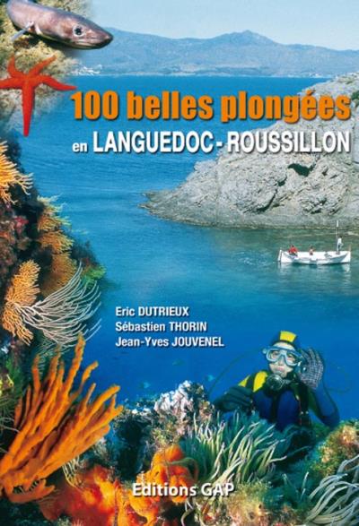 100 belles plongées en Languedoc-Roussillon - broché - Eric Dutrieux, S ...