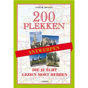 200 plekken die je echt gezien moet hebben - Antwerpen - broché - Sarah ...