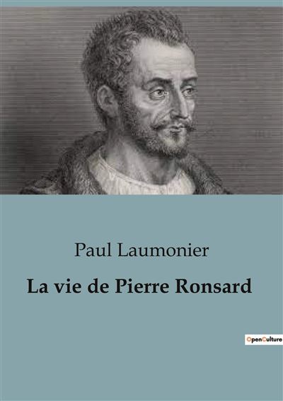 La vie de Pierre Ronsard - broché - Paul Laumonier - Achat Livre | fnac