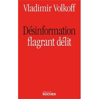 Désinformation, flagrant délit - broché - Vladimir Volkoff - Achat ...