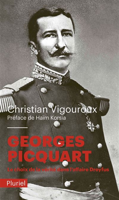 Georges Picquart Le choix de la vérité dans l'affaire Dreyfus - Poche ...