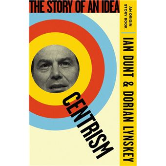 Centrism The Story of an Idea (An Origin Story Book) - Dernier livre de ...