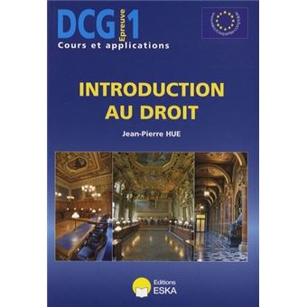 Dcg 1 - introduction au droit Tome 1 Introduction au droit - broché - Jean-Pierre Hue - Achat ...