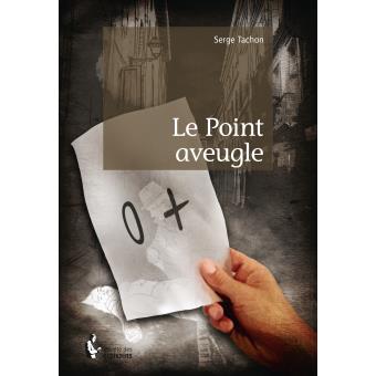 Le point aveugle - broché - Serge Tachon - Achat Livre | fnac