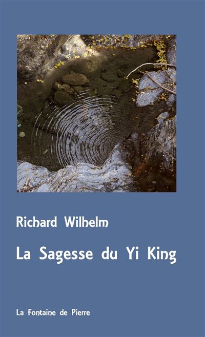 La Sagesse du Yi King - broché - Richard Wilhelm - Achat Livre | fnac