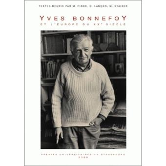 Yves Bonnefoy et l'Europe du XXème siècle - broché - Michèle Finck ...