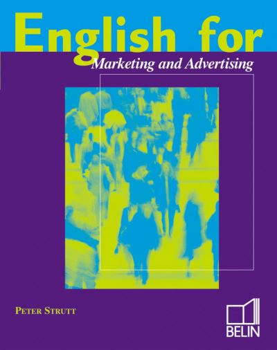 English for Marketing and Advertising Manuel élève - broché - Peter ...