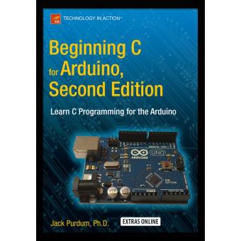 Beginning C for Arduino - Poche - Jack Purdum - Achat Livre ou ebook | fnac