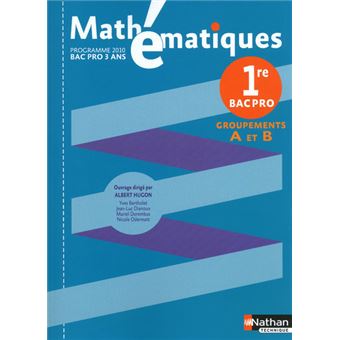 Mathématiques - 1re Pro Bac Pro Groupements A et B Livre de l'élève ...