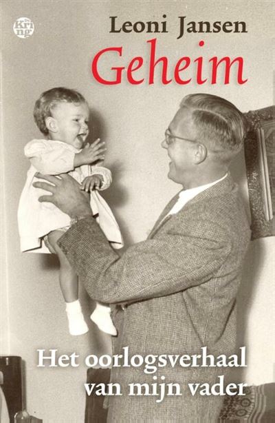 Geheim het oorlogsverhaal van mijn vader - broché - Leoni Jansen ...