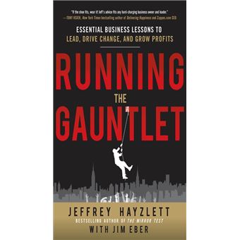 Running the gauntlet: essential business lessons to lead, d - relié ...