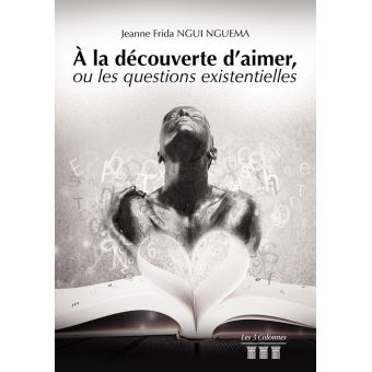 À la découverte d'aimer, ou les questions existentielles - broché ...