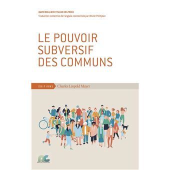 Le pouvoir subversif des communs - broché - David Bollier, Silke ...