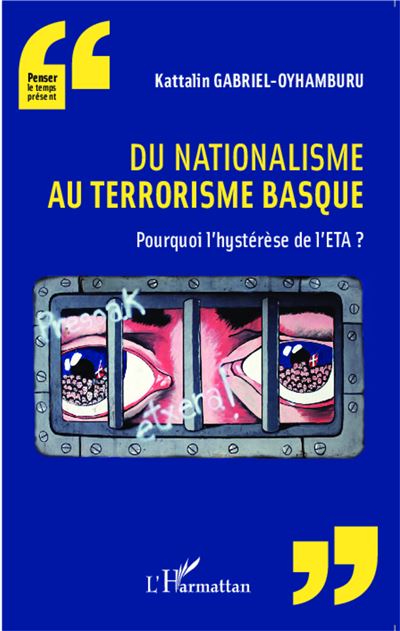 Du nationalisme au terrorisme basque Pourquoi l'hystérèse de l'ETA ... Du nationalisme au terrorisme basque Pourquoi l'hystérèse de l'ETA ...