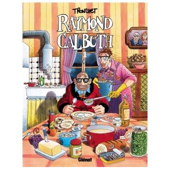 Raymond Calbuth - Tome 1 Tome 01 - Raymond Calbuth - Didier Tronchet ...