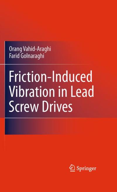 Friction Induced Vibration In Lead Screw Drives Relié Orang Vahid